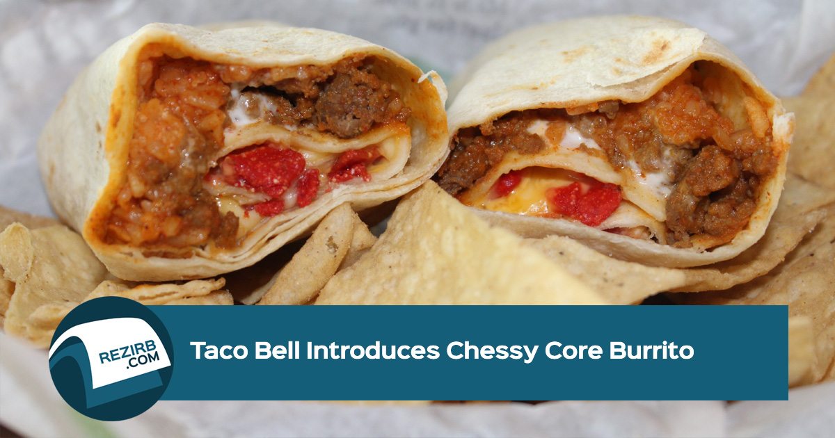 Taco Bell Introduces Chessy Core Burrito | ReZirb
